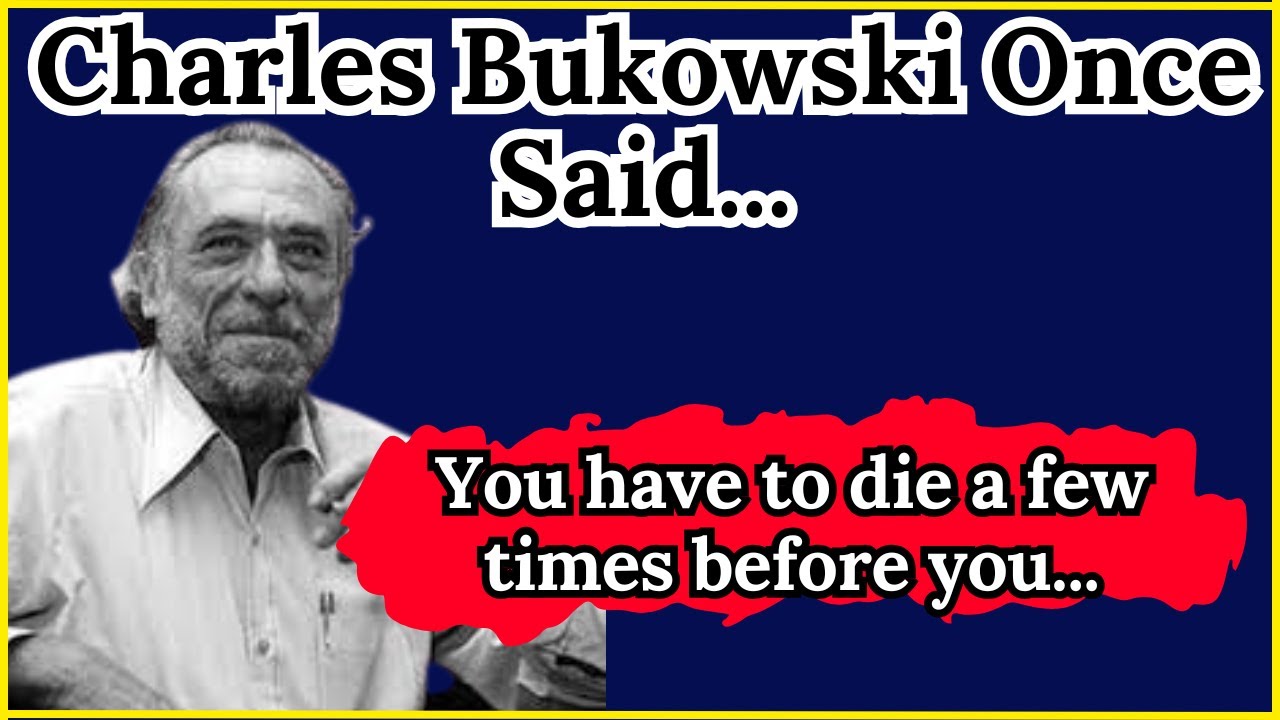 Charles Bukowski Once Said - Motivational | Inspirational quotes - YouTube
