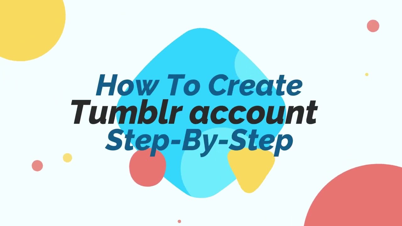 How To Create Tumblr Accounts | Step by Step | How to Create a Tumblr ...