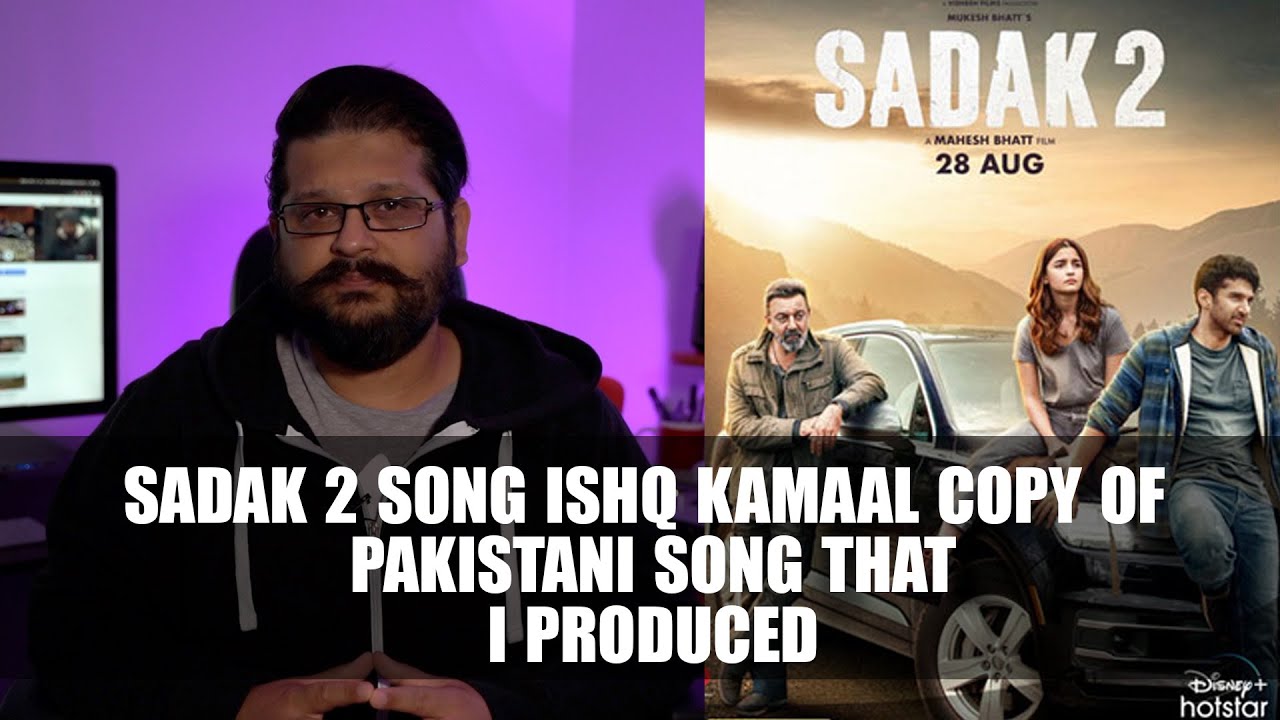 Sadak 2 Song Ishq Kamaal Copied from Pakistani song Rabba Ho from 2011 ...