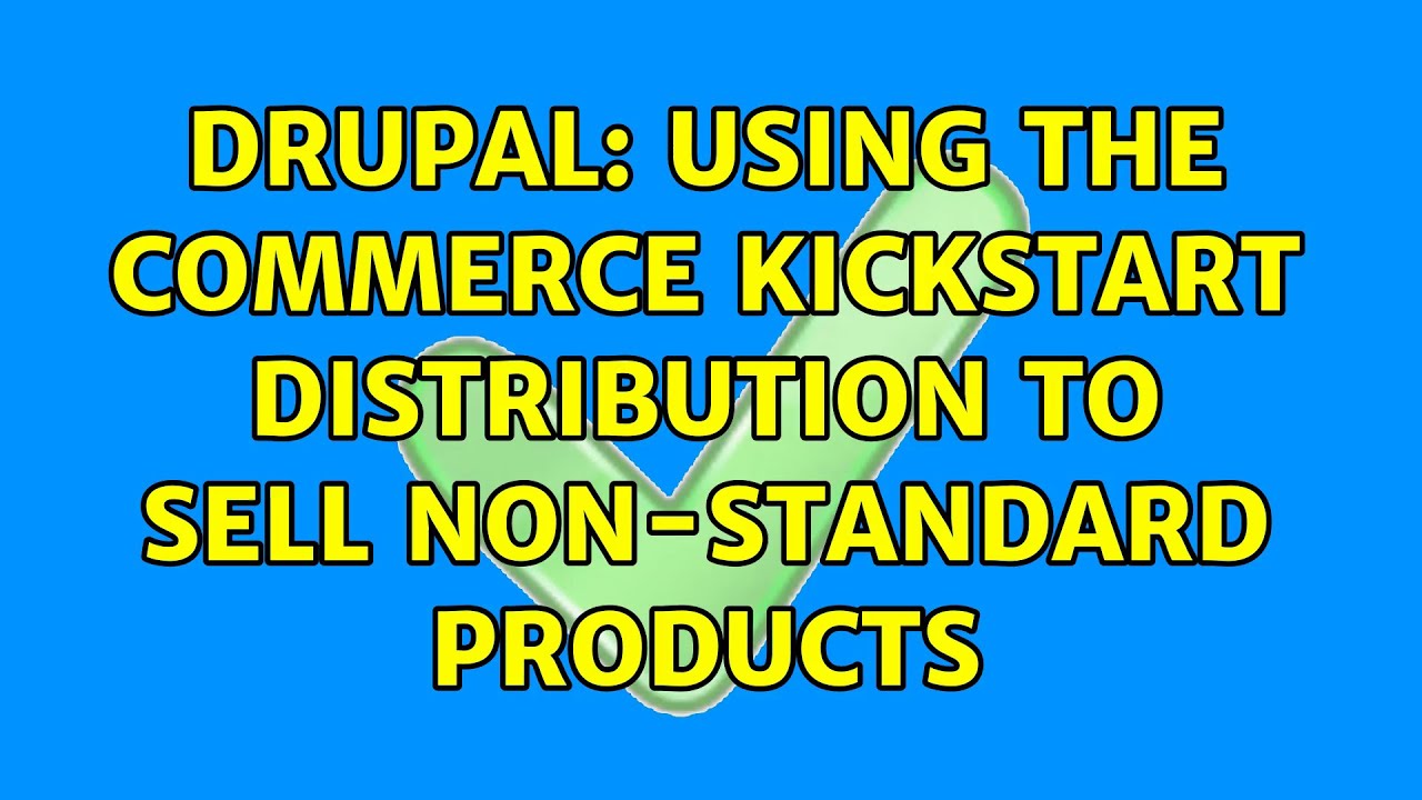 Drupal: Using the Commerce Kickstart distribution to sell non-standard ...