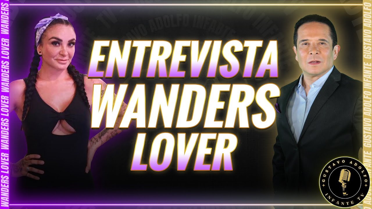 Entrevista Wanders: su relación con Radamés, sus BESOS de 3 con MUJERES ...