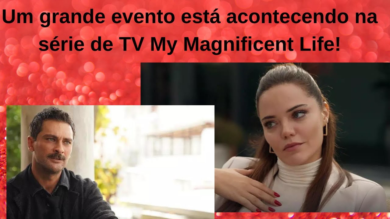 Um grande evento está acontecendo na série de TV My Magnificent Life ...