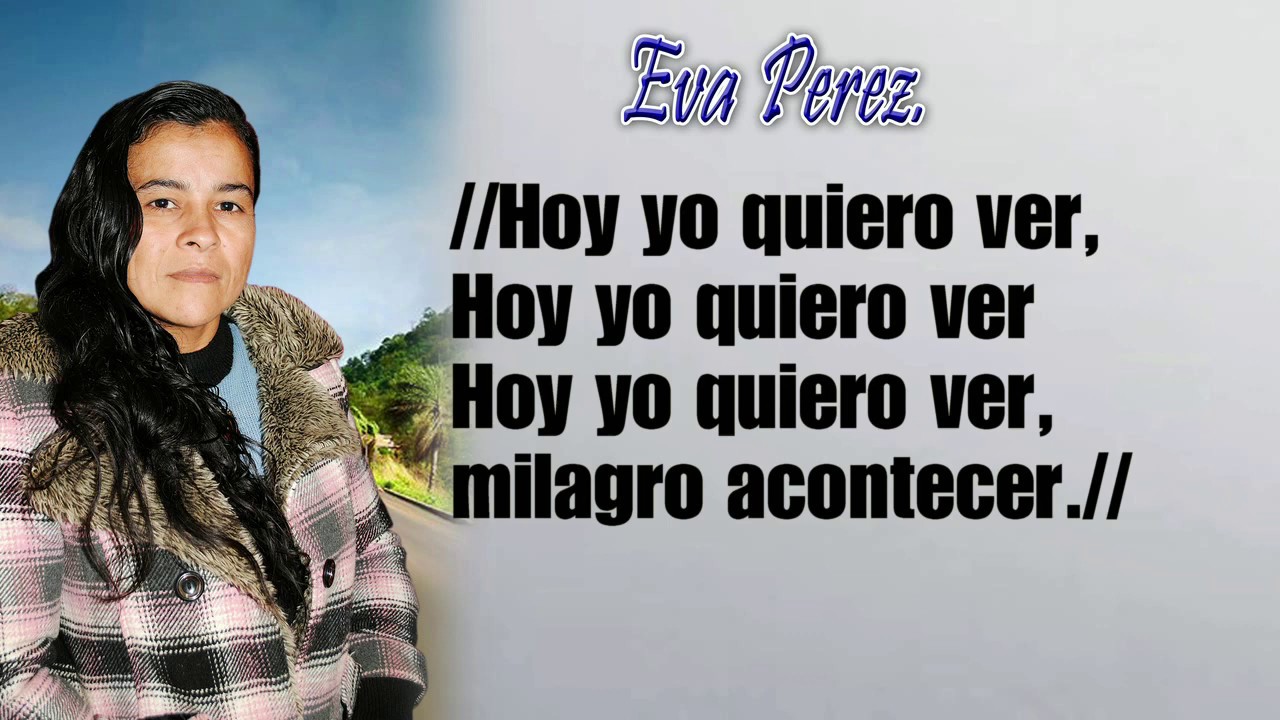 EVA PEREZ - YO QUIERO VER - CON LETRA - YouTube