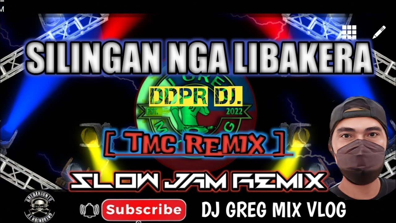 SILINGAN NGA LIBAKERA_DPR DJ. SLOW. JAM REMIX|DJ GREG MIX VLOG. - YouTube