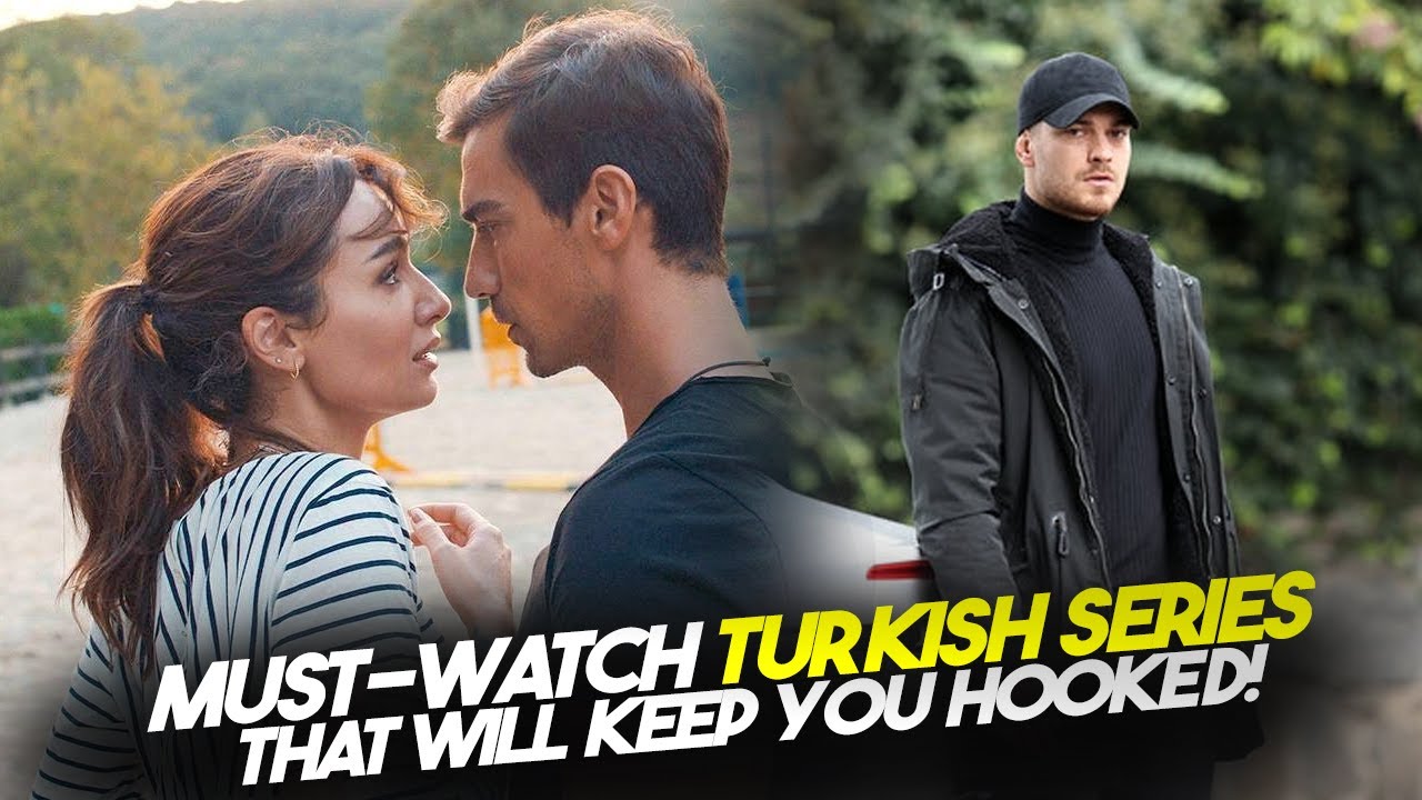 10 Must-Watch Turkish Series That Will Keep You Hooked! - YouTube
