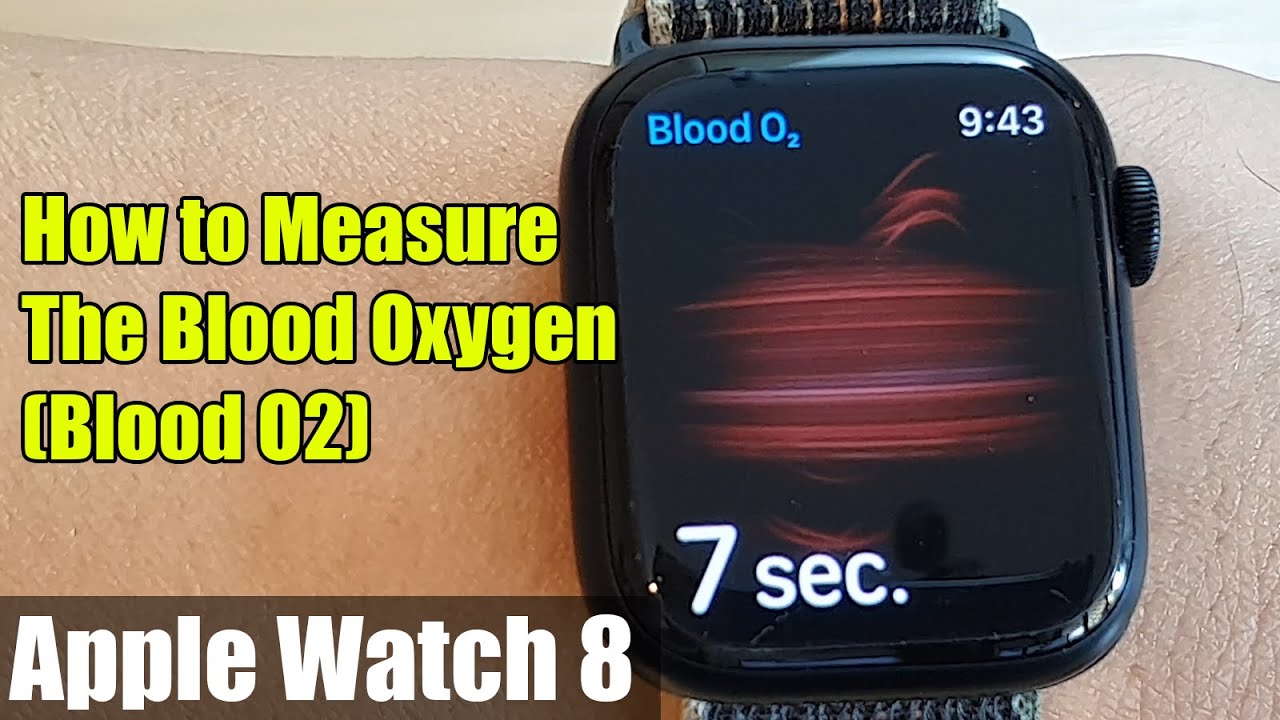 Apple Watch 8 How To Measure The Blood Oxygen Blood O2 YouTube