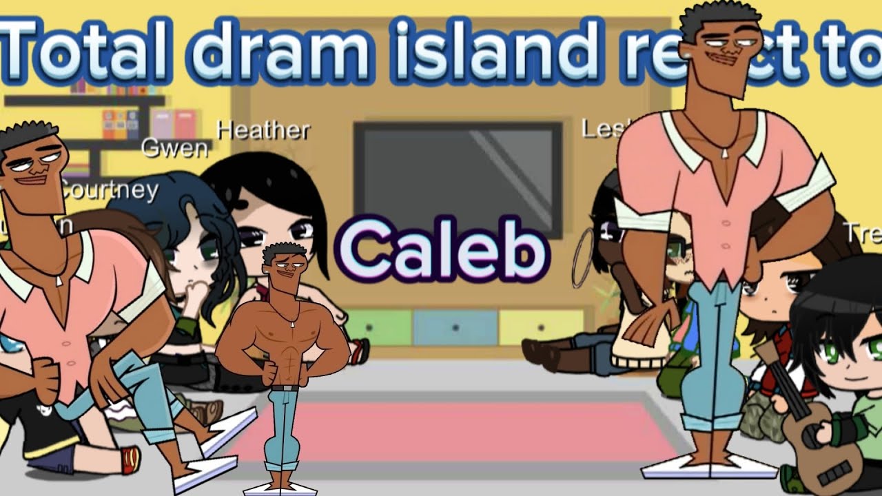 Total drama island reacts to The reboot (Caleb; Part 1) - YouTube