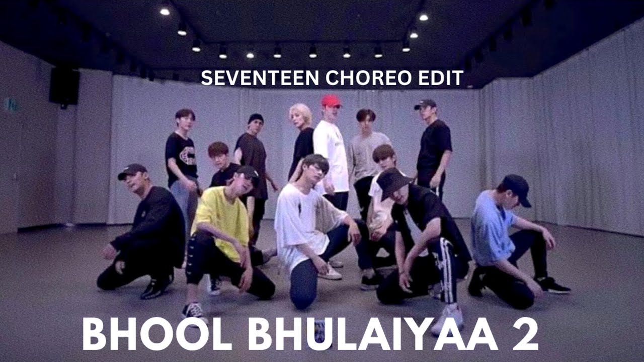 Bhool Bhulaiyaa 2(song) SEVENTEEN | HIT(CHOREO EDIT) - YouTube