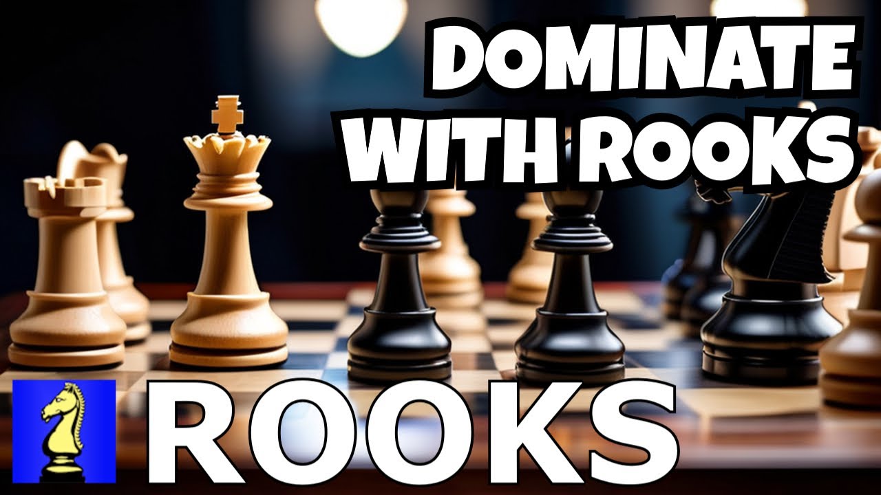 Mastering Rooks: Strategic Moves in Chess - YouTube