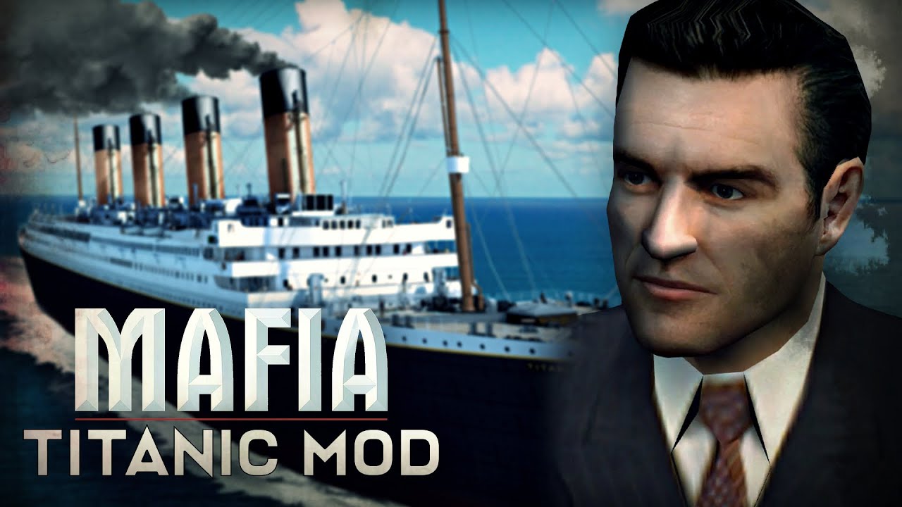 Mafia - Titanic Mod (Part One) - All scripts - YouTube