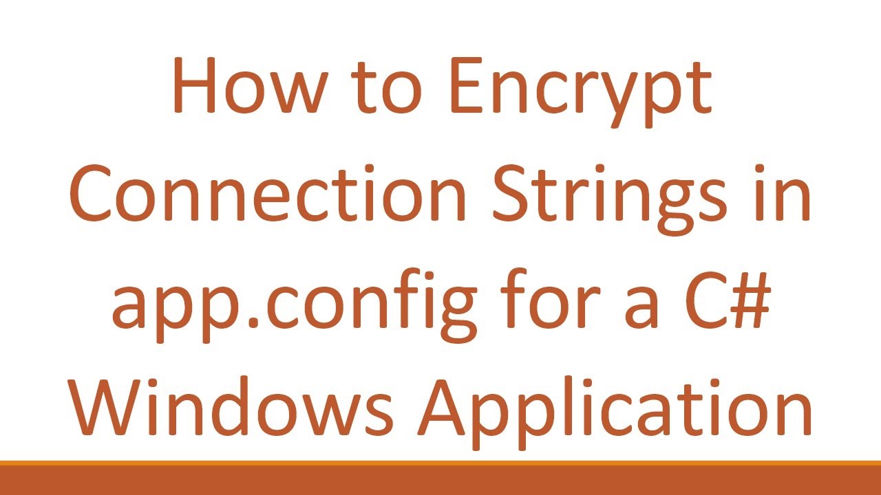 How To Encrypt Connection Strings In Nfig For A C Windows Application Youtube