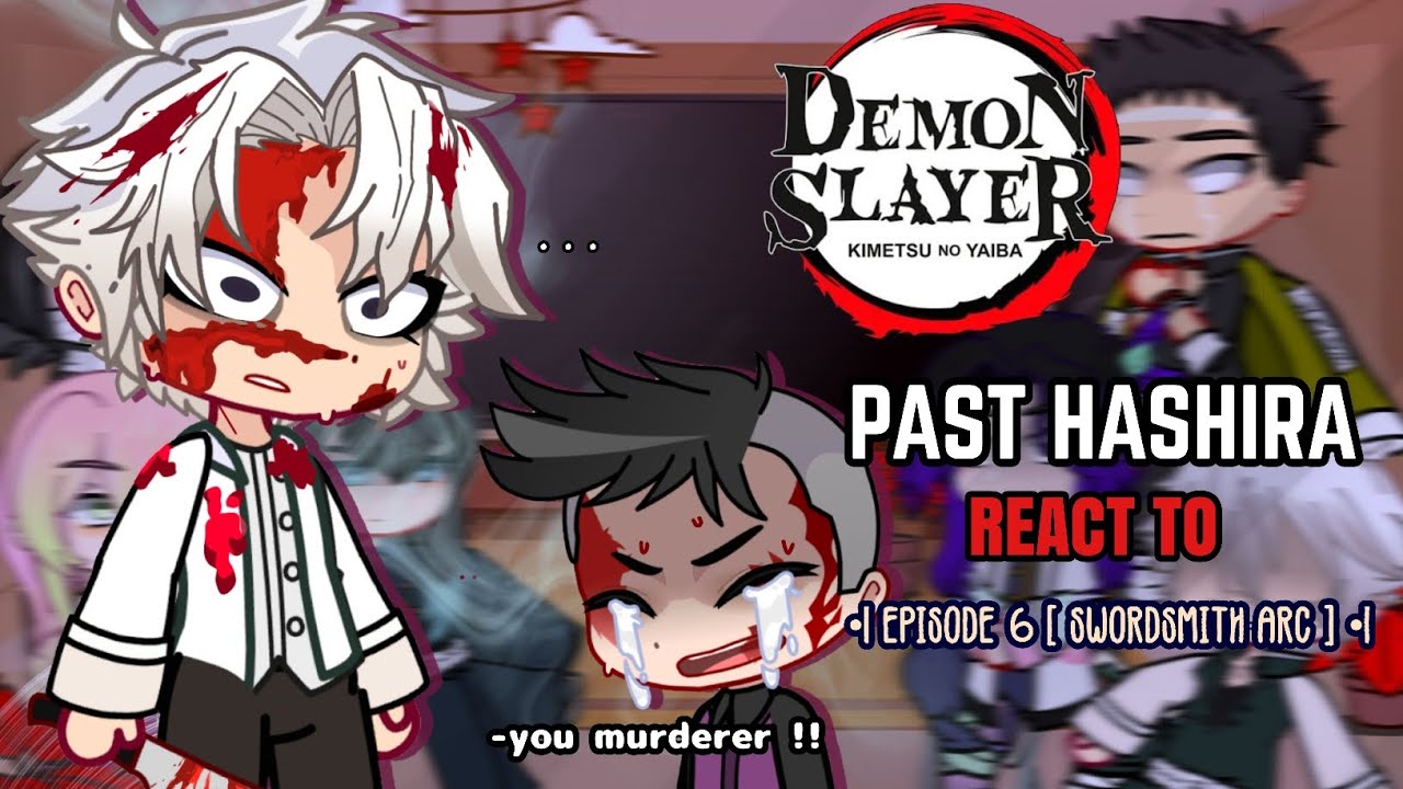 Past Hashira React to Episode 6 [ Season 3 ] || Gacha Club || KNY - YouTube