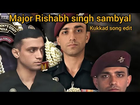Major Rishabh singh sambyal kukkad song edit💝   #adc #indianarmy  #majorrss #rishabhsinghsambyal