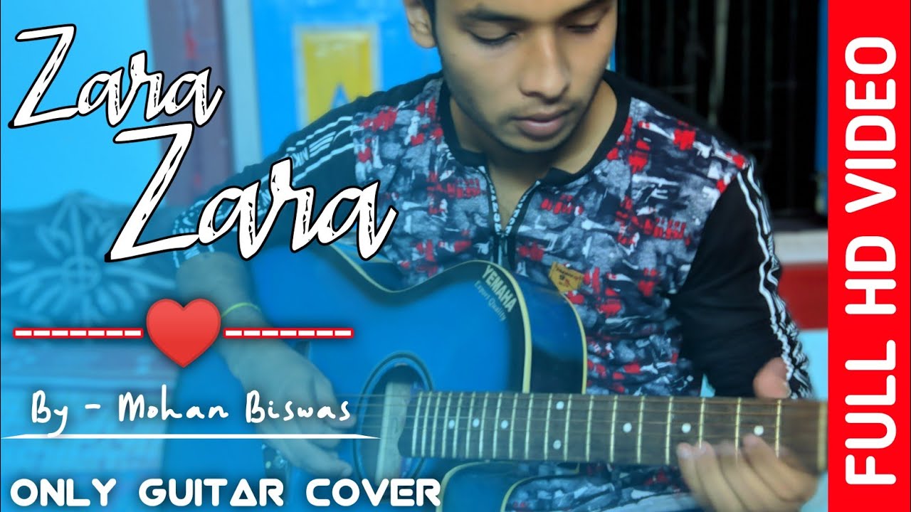 ZARA ZARA || Guitar Cover By - Mohan Biswas || - YouTube