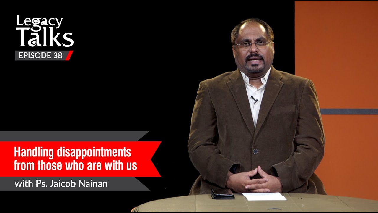 Handling Disappointments From Those Who Are With Us | Ps. Jacob Ninan ...