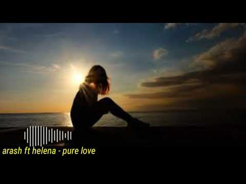 Arash ft Helena - pure love