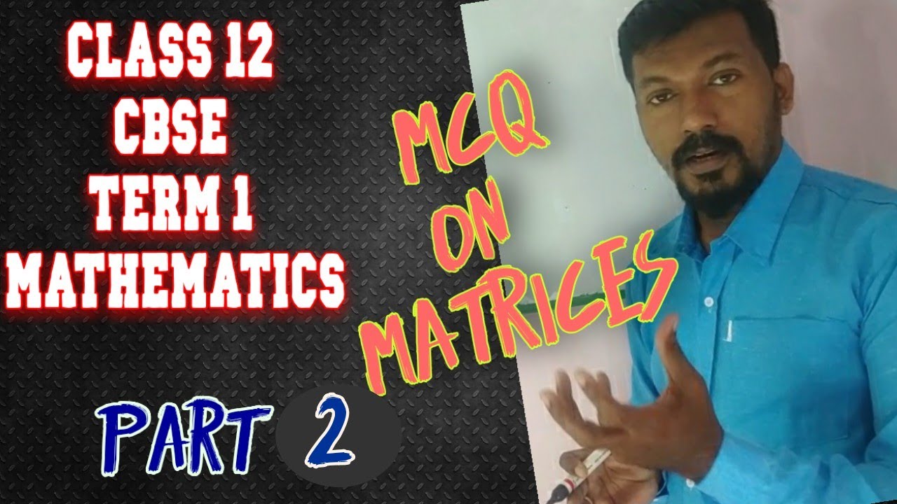 Part 2 | MCQs on Chapter MATRICES | Class 12 Term1| Mathematics - YouTube