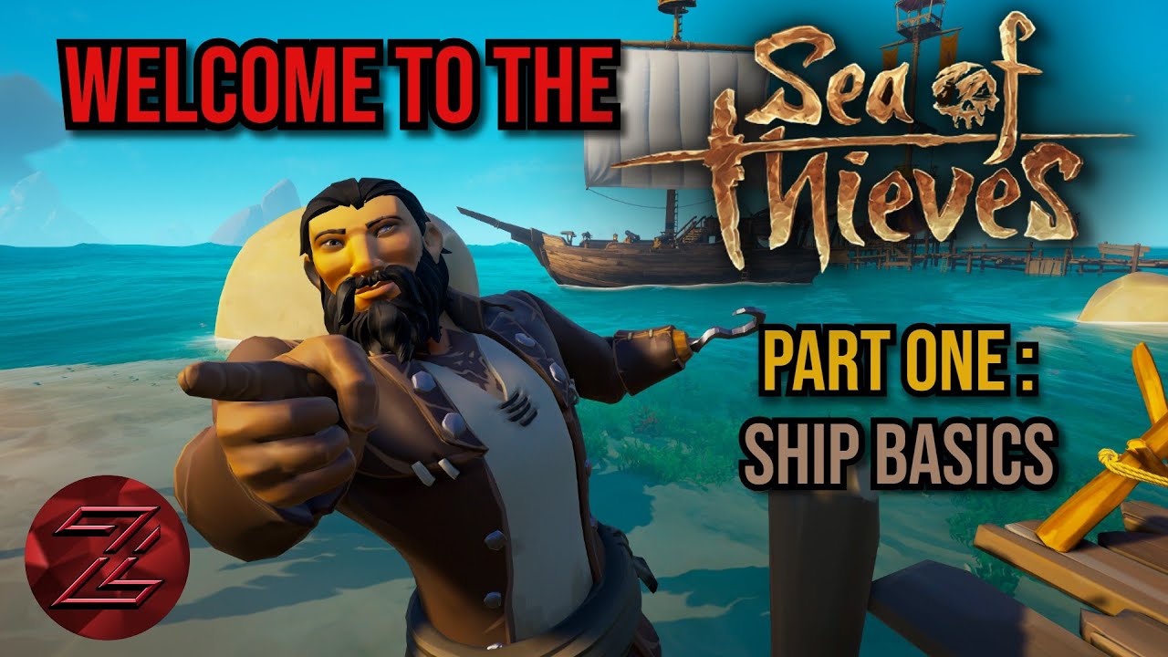 Welcome To The Sea of Thieves (Part 1): SHIP BASICS - YouTube