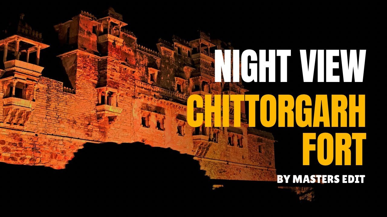 FULL NIGHT VIEW AT CHITTORGARH FORT || - YouTube