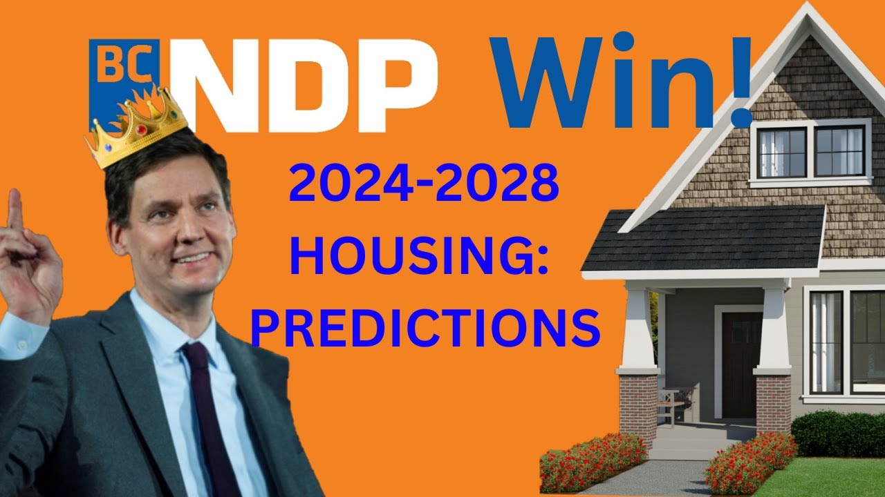NDP Wins BC Elections Housing Crisis Predictions - YouTube