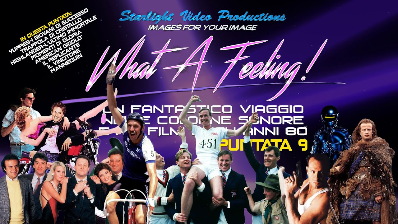 What A Feeling!-09: Yuppies, Trappola Di Cristallo, Highlander, Momenti ...