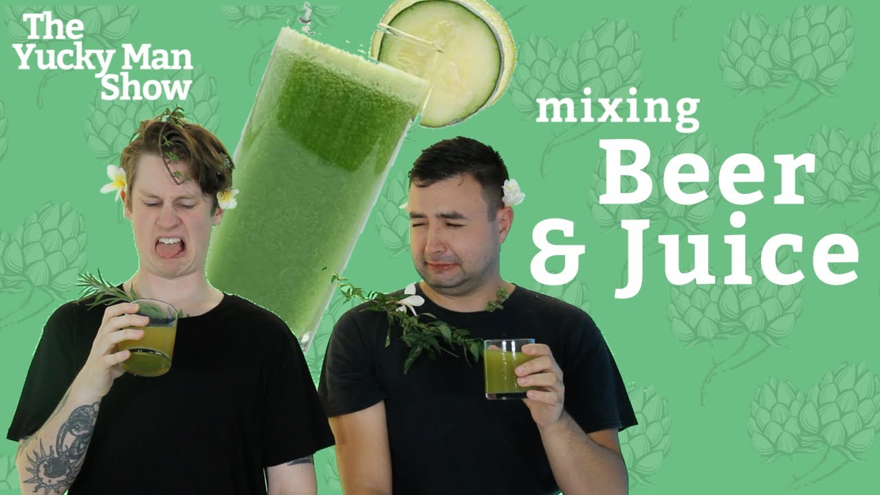 Beer + Juice = Wellness? | The Yucky Man Show - YouTube