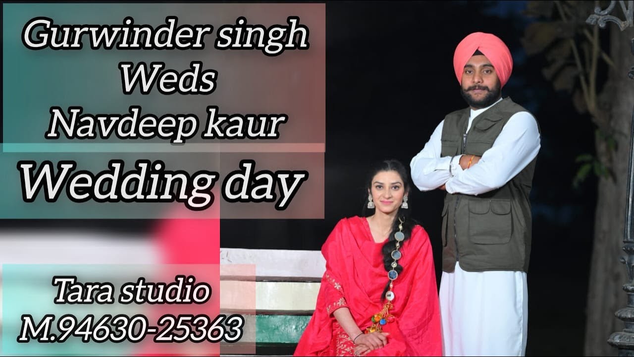 GURWINDER SINGH WEDS NAVDEEP KAUR // WEDDING DAY // TARA STUDIO - YouTube