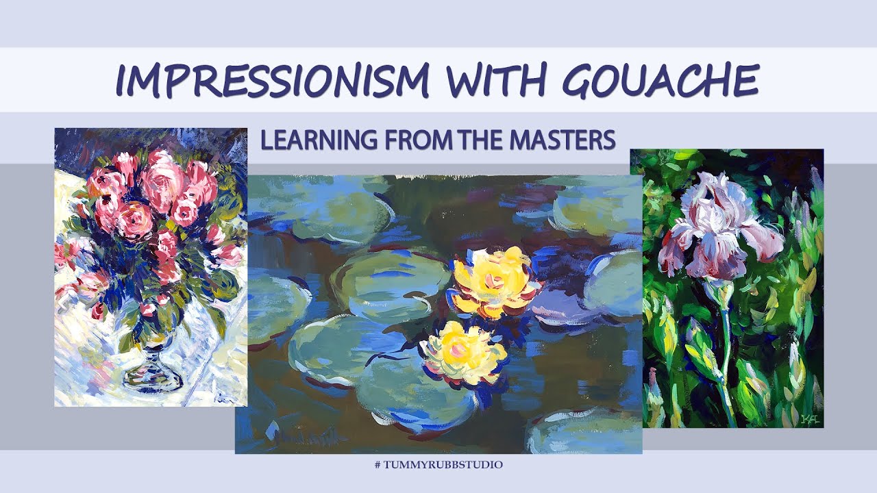 Impressionism with Gouache class introduction: learn to paint like ...
