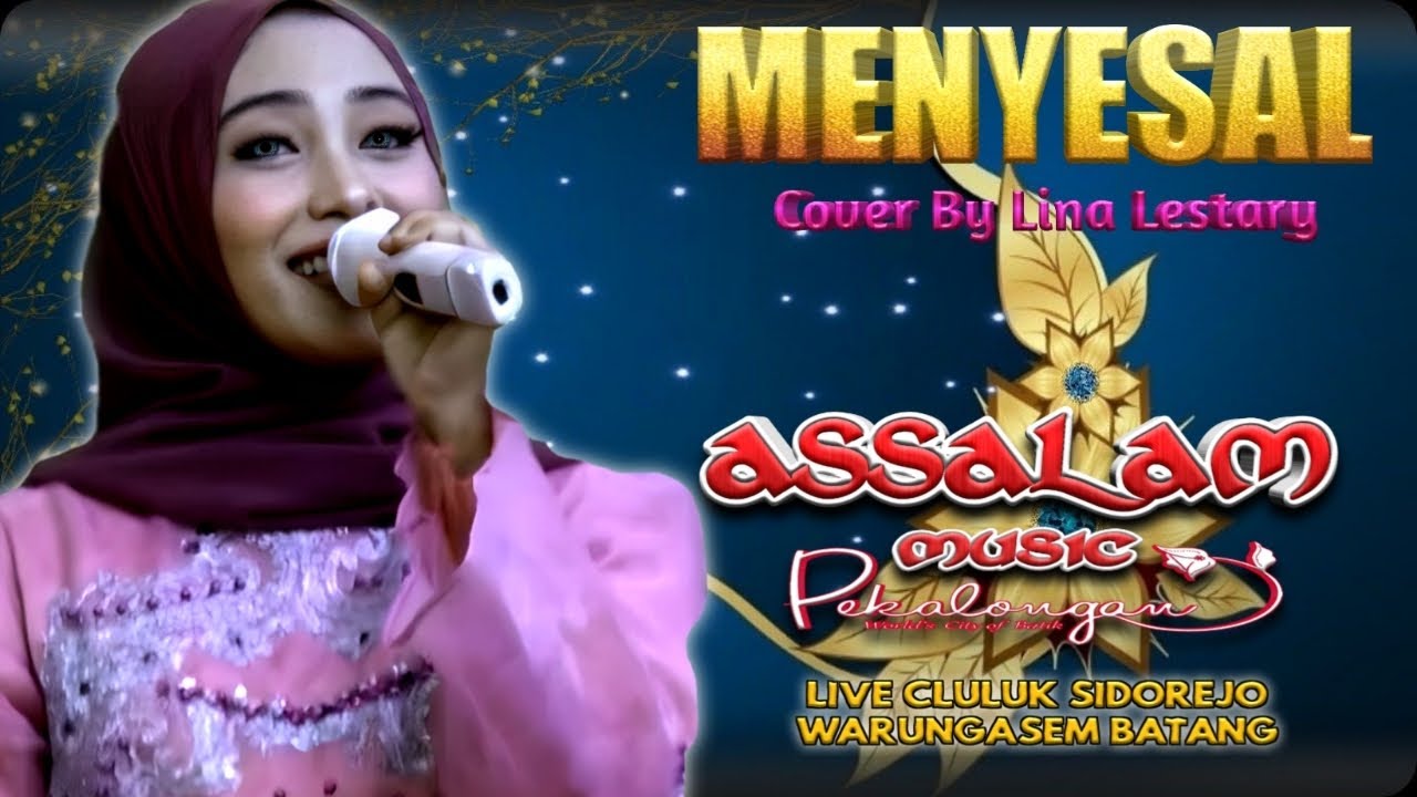 Lagu Request Judul Menyesal Voc. Lina Lestary || Assalam Live Cluluk Sidorejo Warungasem-Batang ...
