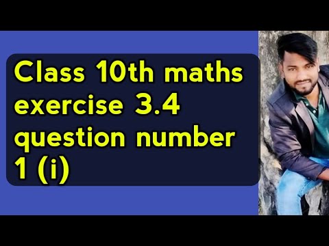 Class 10th maths exercise 3.4 question number 1 (i) - YouTube