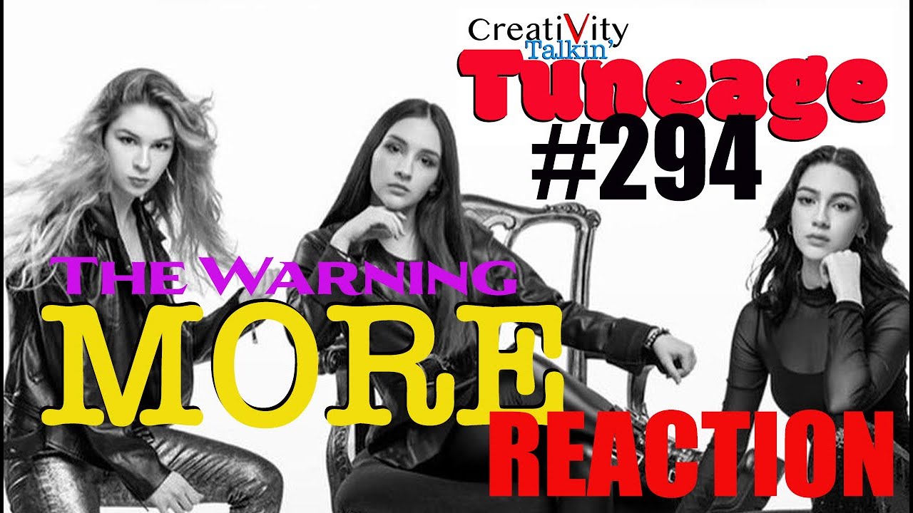 CreatiVity Talkin TUNEAGE Ep #295 THE WARNING More REACTION - YouTube