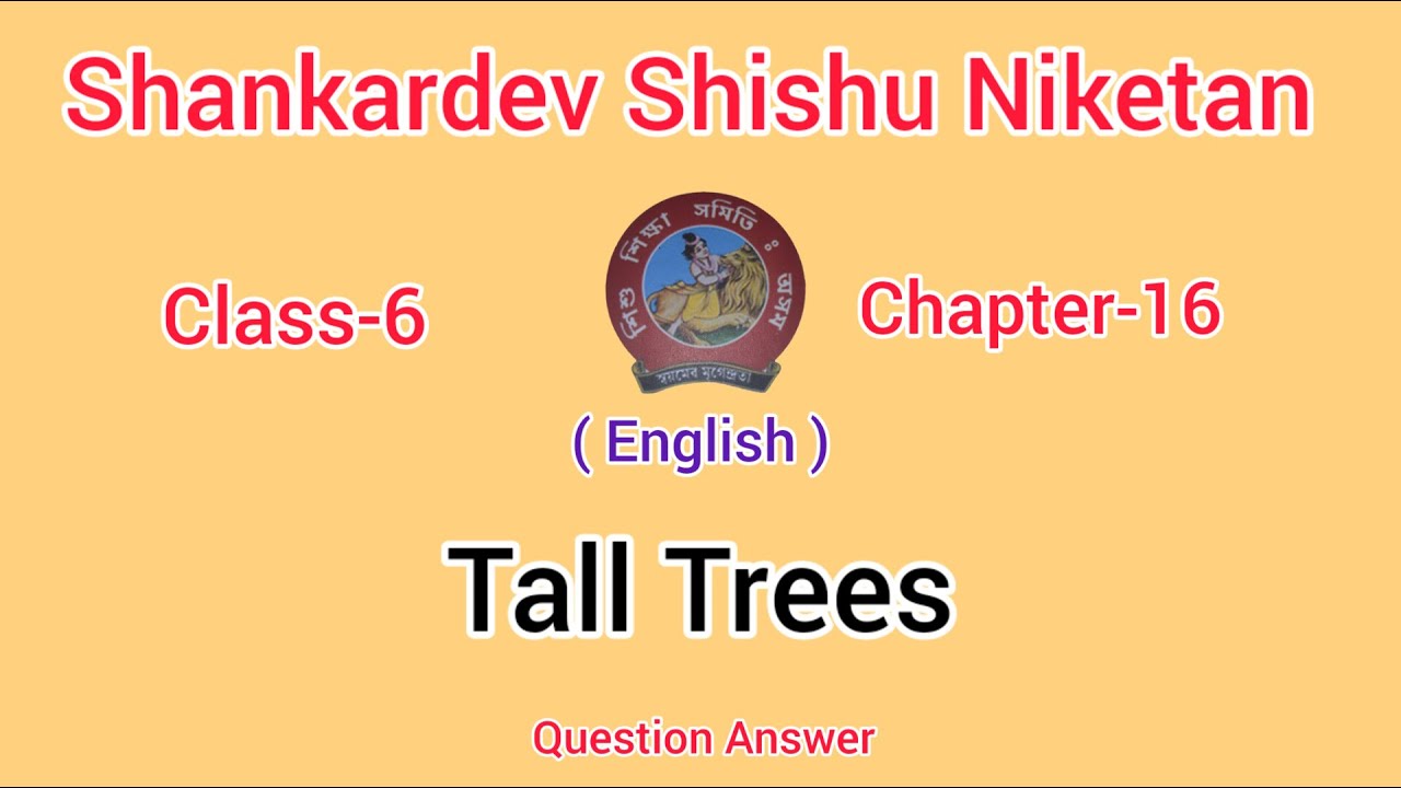 Sankardev Sishu Niketan//Class-6//Chapter-16//Tall Trees// Questions ...