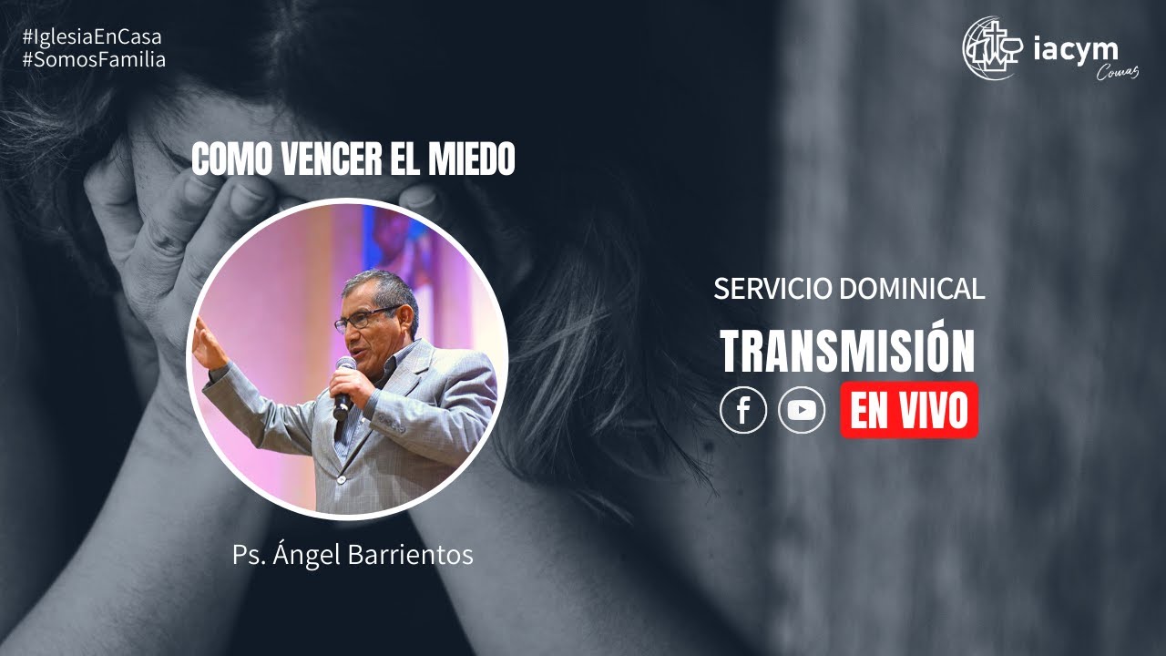 Culto Dominical Rv. Angel Barrientos | "Cómo vencer el miedo" - YouTube