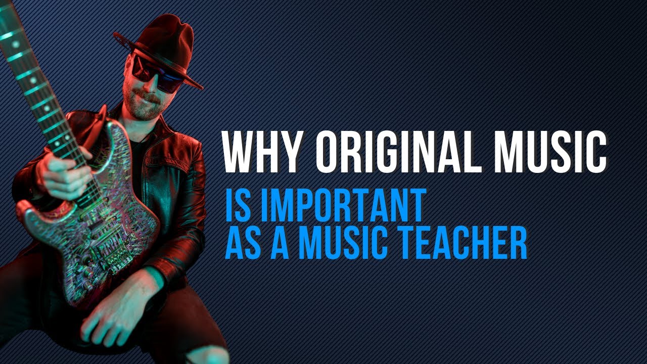 Why original music is important as a music teacher - YouTube