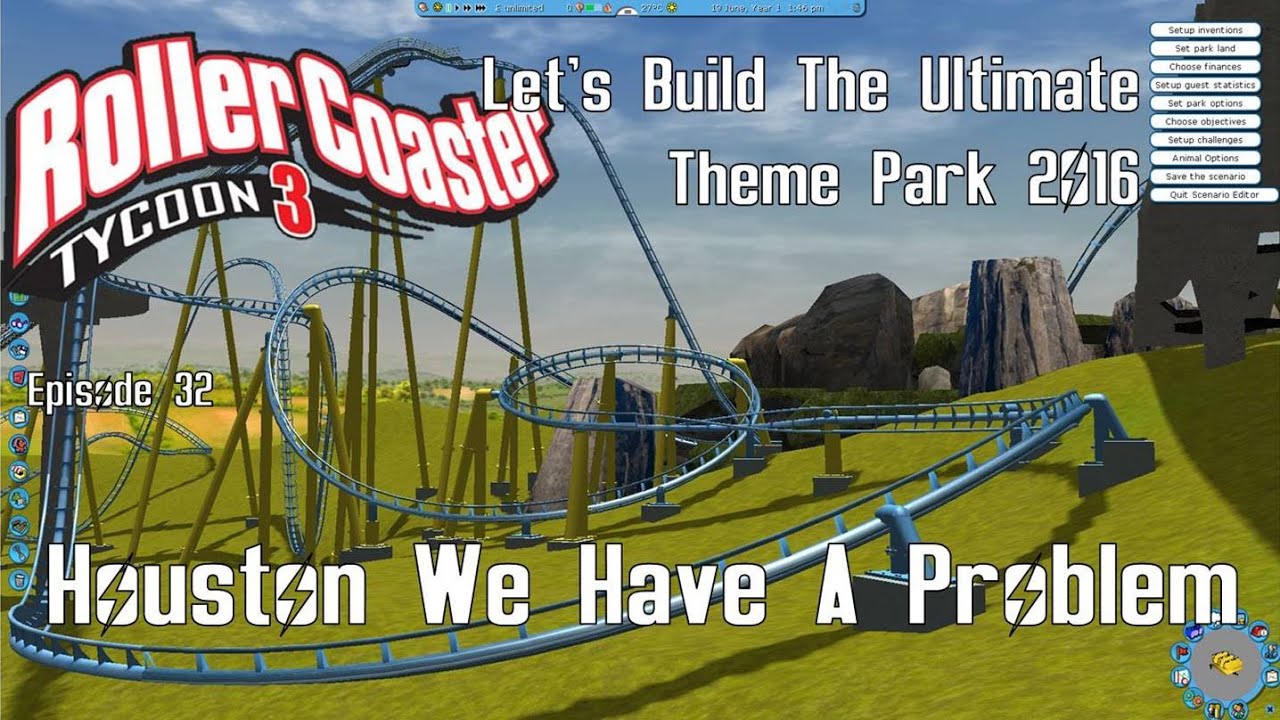 RCT3 | Let's Build The Ultimate Theme Park 2016 | Episode 32 | Houston We Have a Problem - YouTube