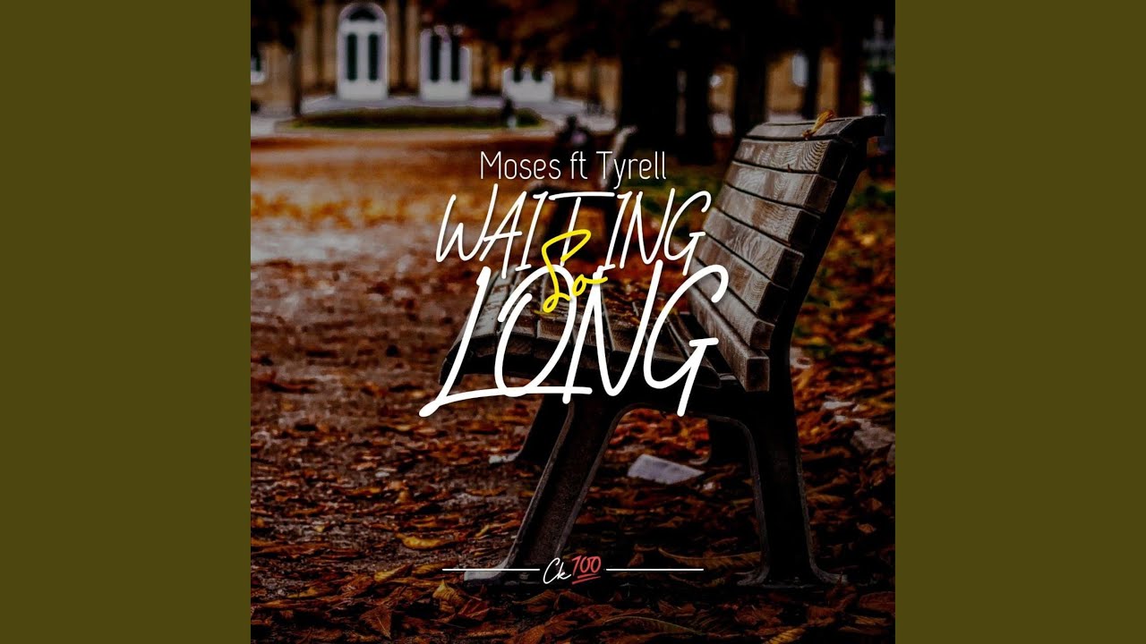 Waiting So Long (feat. Moses & Tyrell) - YouTube