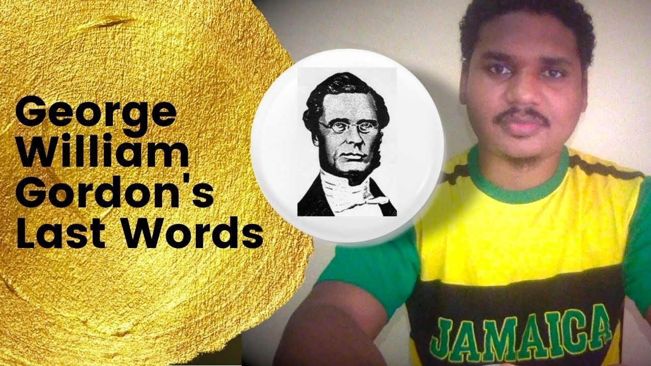 George William Gordon's Last Words! - YouTube