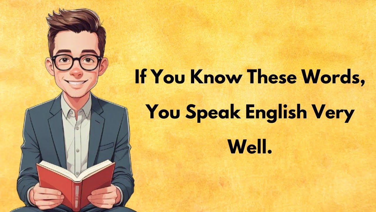 If You Know These Words, You Speak English Very Well | Graded reader ...