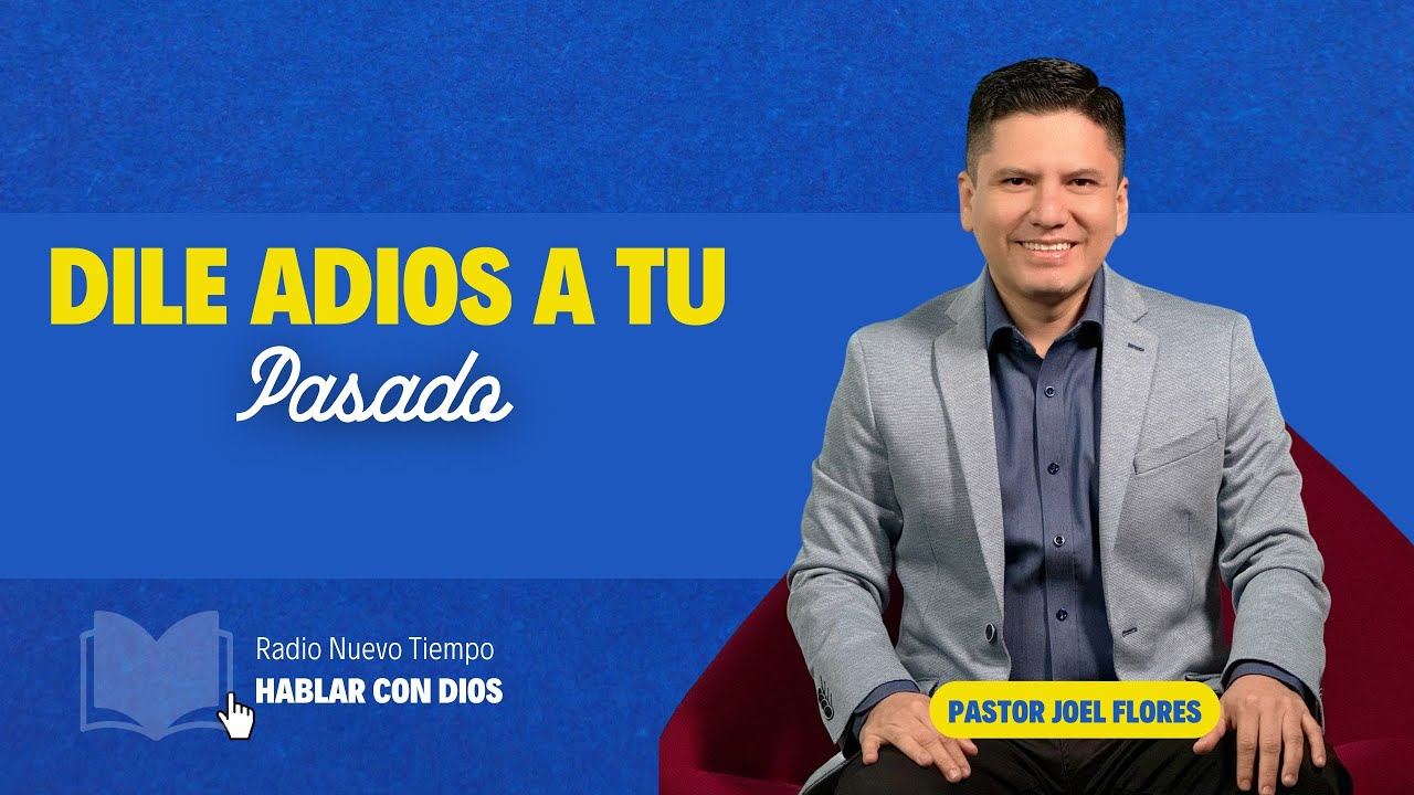 DILE ADIOS A TU PASADO - YouTube
