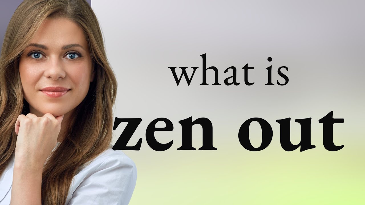 Mastering the Phrase: "Zen Out" - YouTube