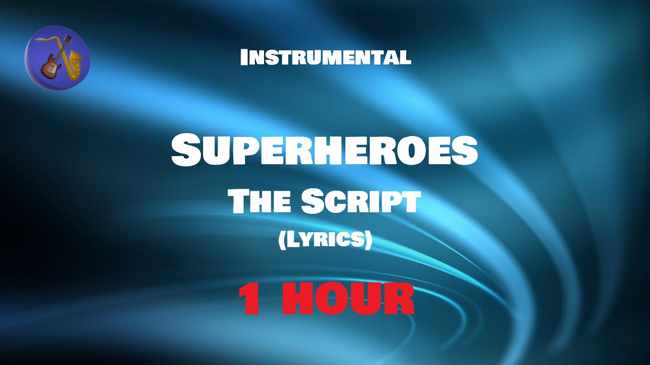 The Script - Superheroes - Instrumental - 1 HOUR (Lyrics) - YouTube