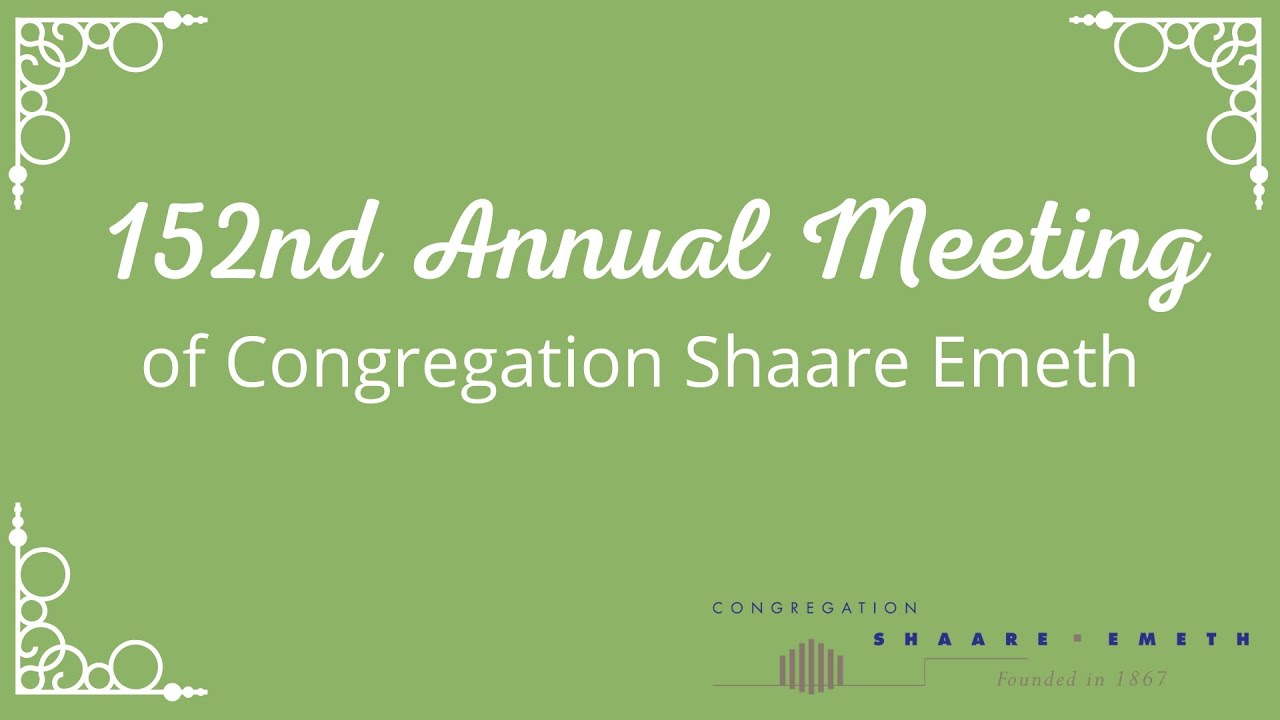 152 Annual Meeting of Congregation Shaare Emeth / Tuesday, June 9, 2020 ...
