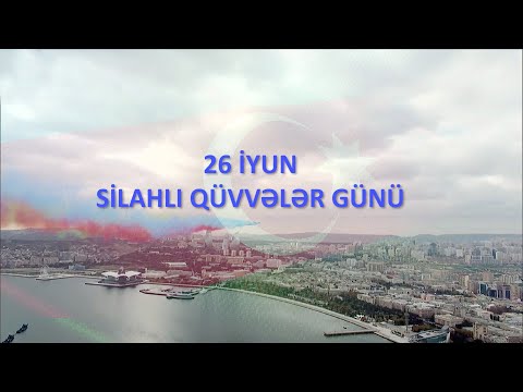 26 June – Armed Forces Day of Azerbaijan