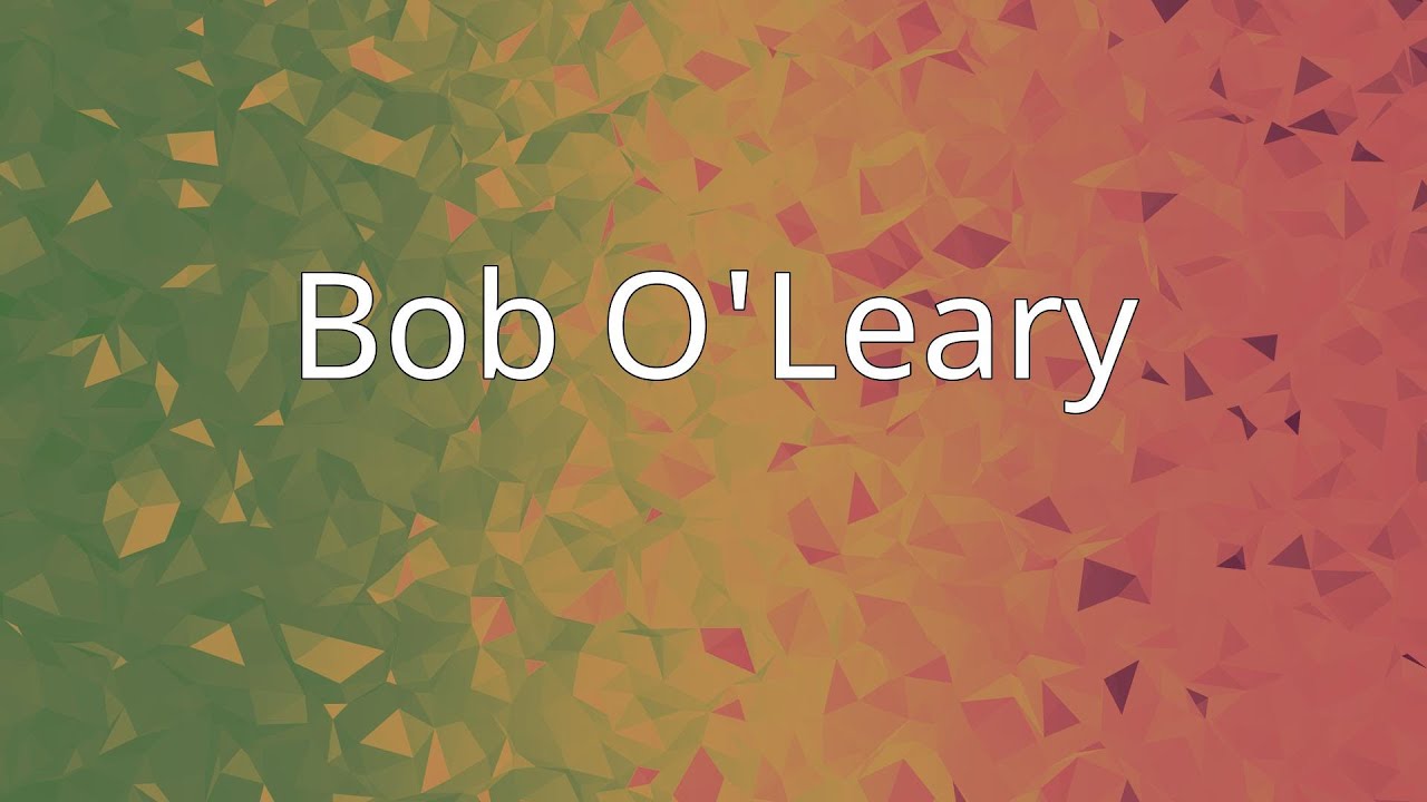 Bob O'Leary - YouTube