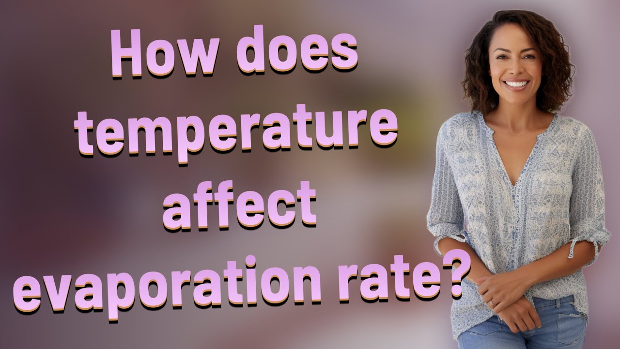 How does temperature affect evaporation rate? - YouTube