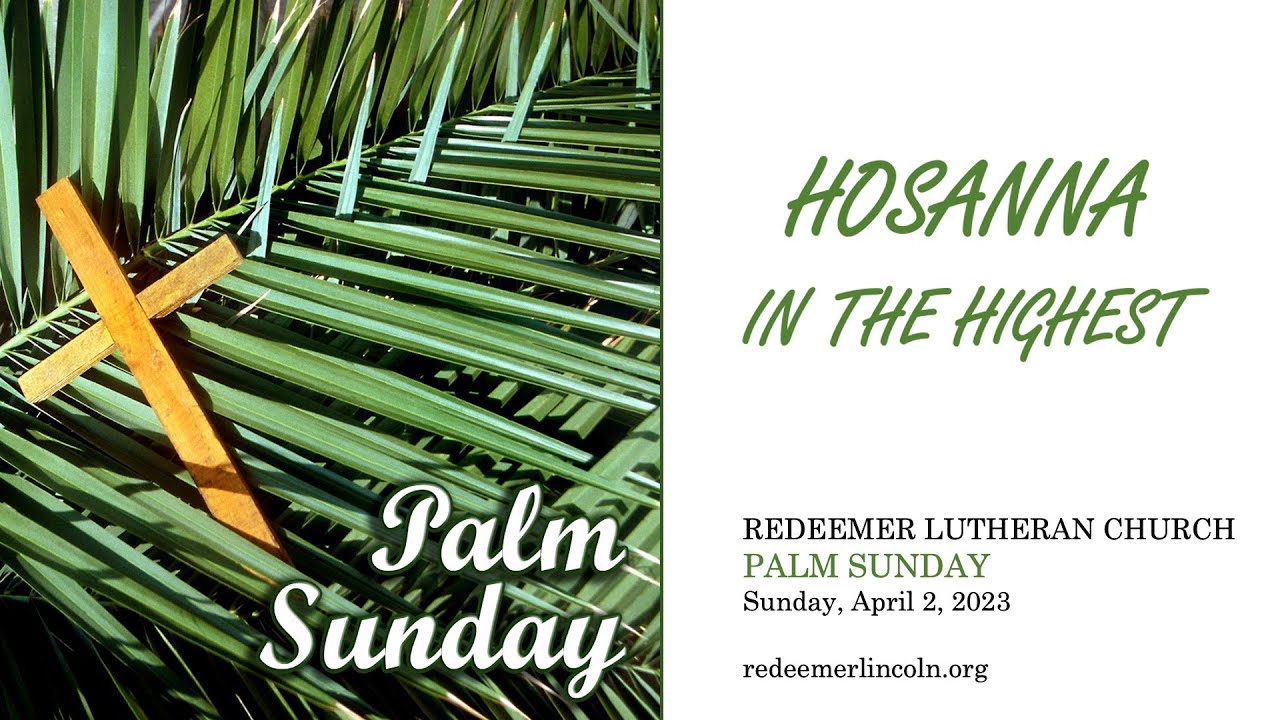 Sunday, April 2nd - Palm Sunday - 8:30AM - Redeemer Lutheran Church ...