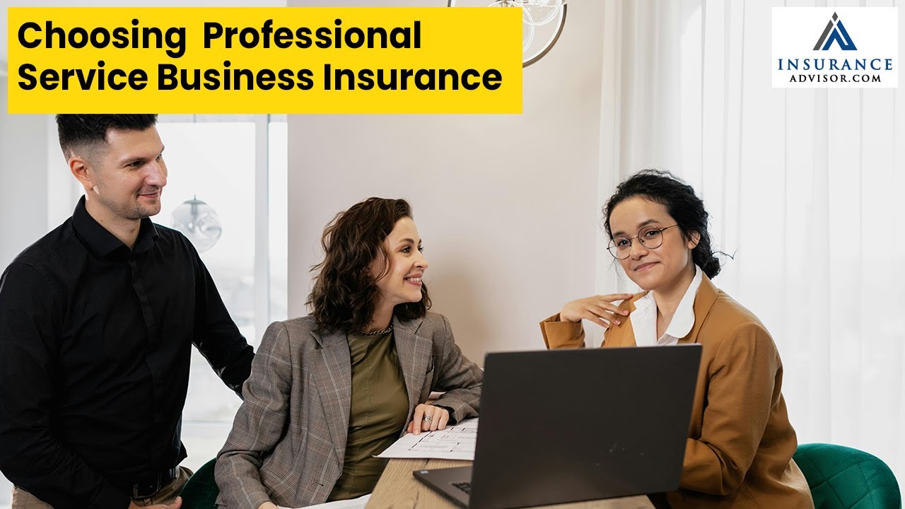Choosing Professional Service Business Insurance | InsuranceAdvisor.com ...