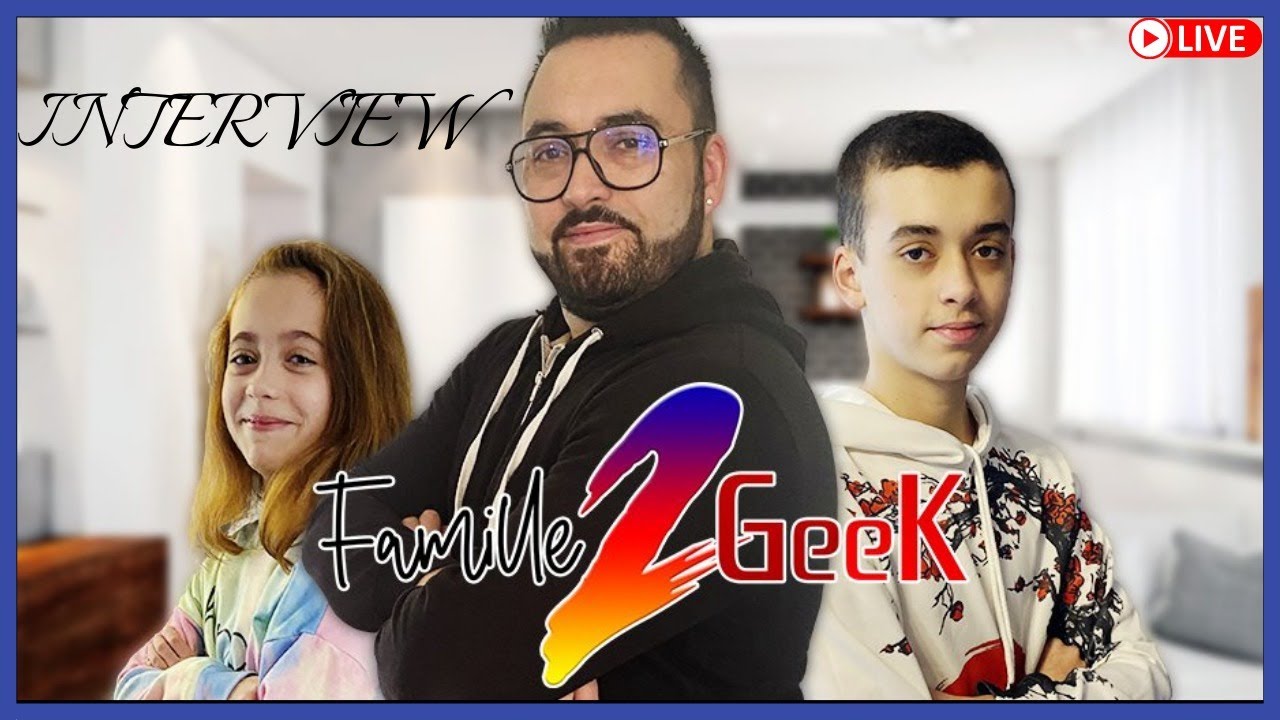 INTERVIEW FAMILLE2GEEK - YouTube