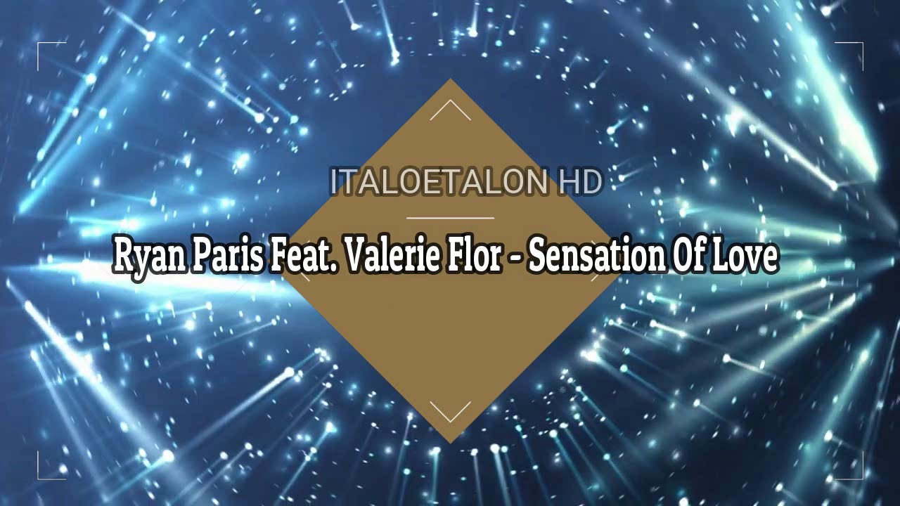 Ryan Paris Feat. Valerie Flor - Sensation Of Love & 2019 - YouTube