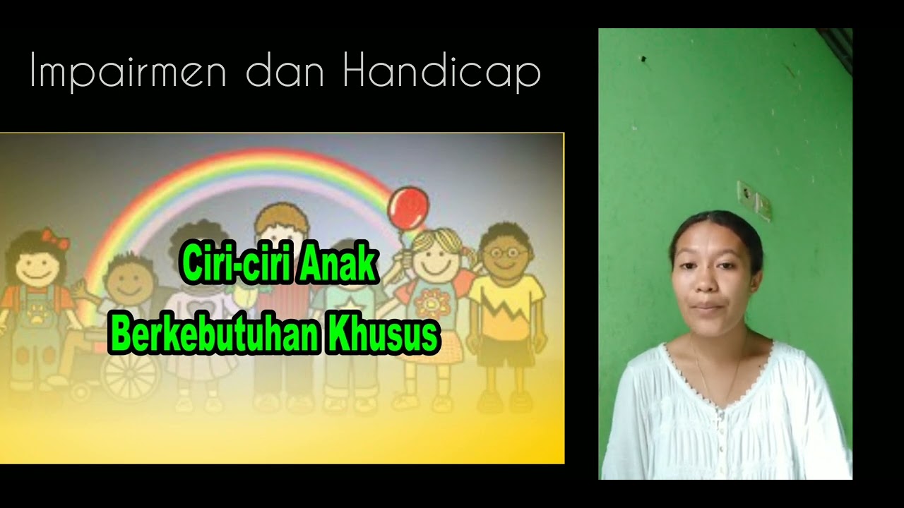 pengertian Impairment, Handicap dan ciri-ciri ABK (Anak Berkebutuhan ...